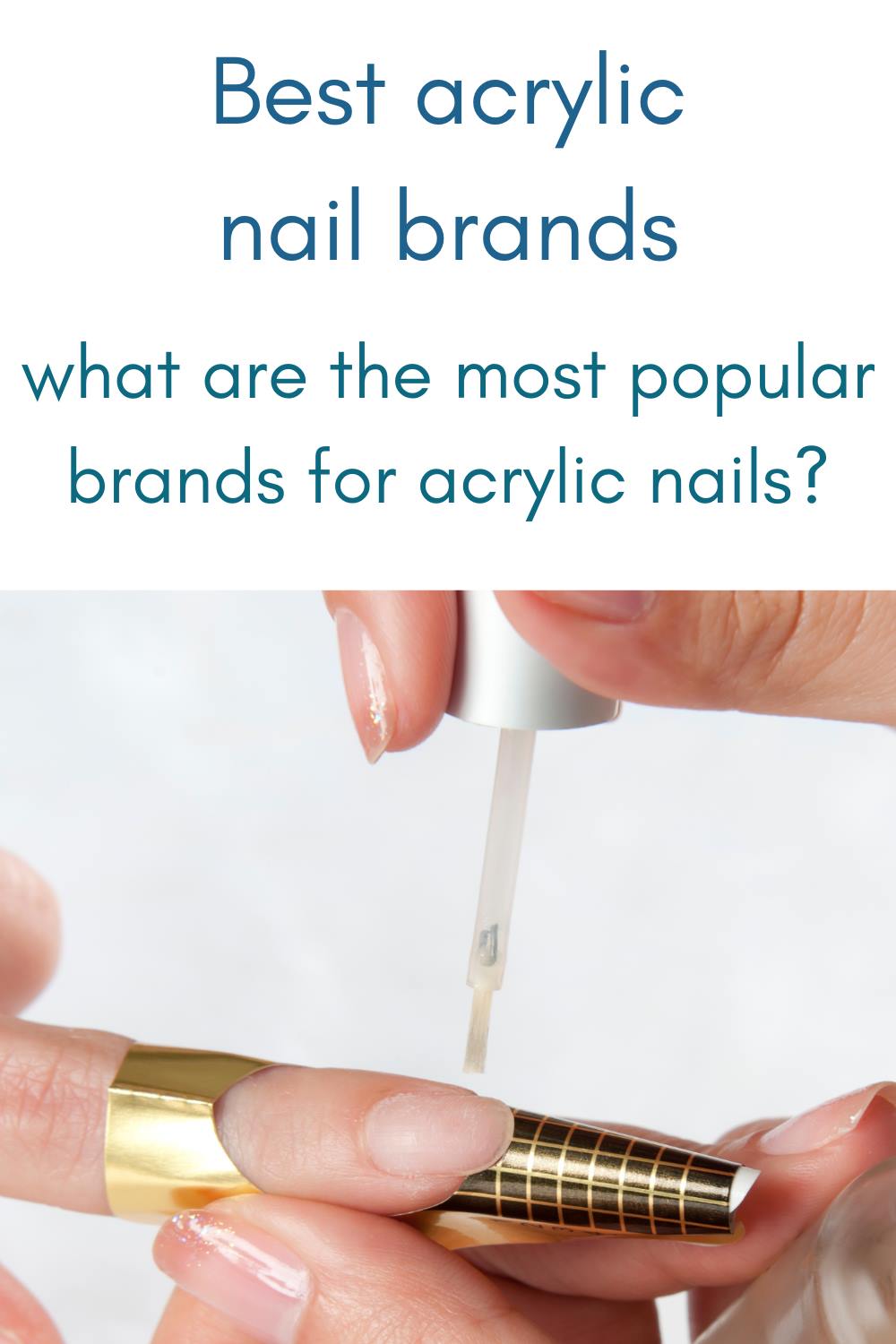 The Best Acrylic Nail Brands: Top Brands You Need to Know About - nailhow