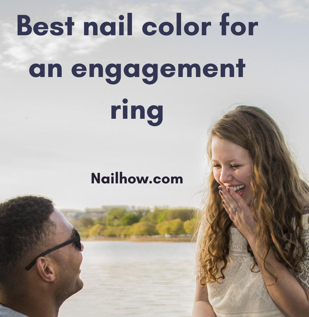Say Yes to the Perfect Mani: Engagement Ring Edition - nailhow