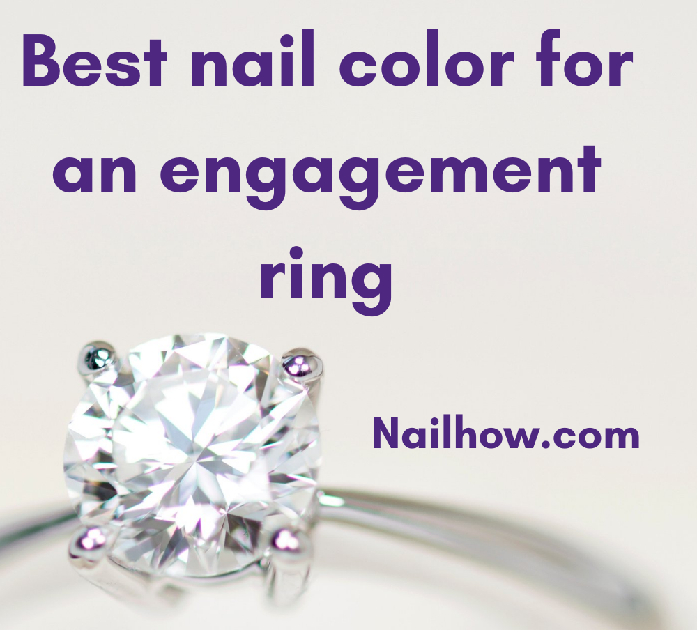 Say Yes to the Perfect Mani: Engagement Ring Edition - nailhow