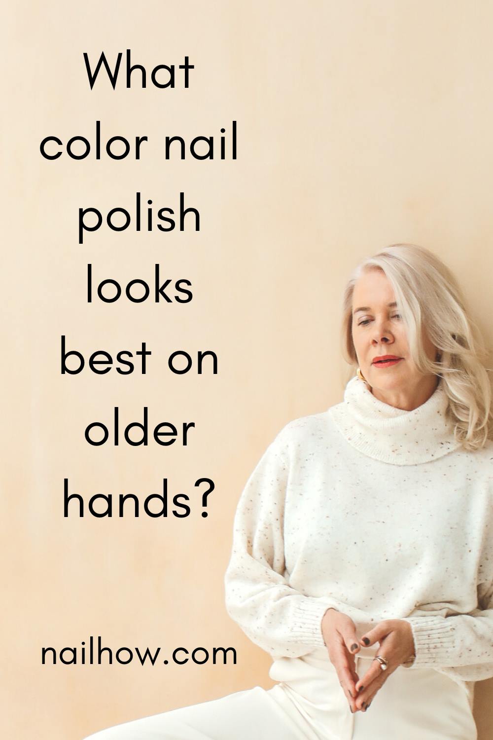 The Best Nail Polish Colors For Older Hands: Ultimate Guide - nailhow