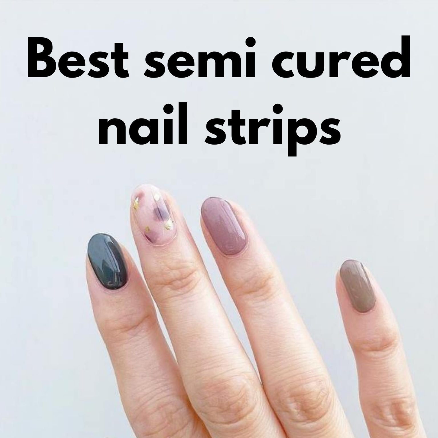 The Best Way to Apply Semi-Cured Gel Nails: Ultimate guide - nailhow