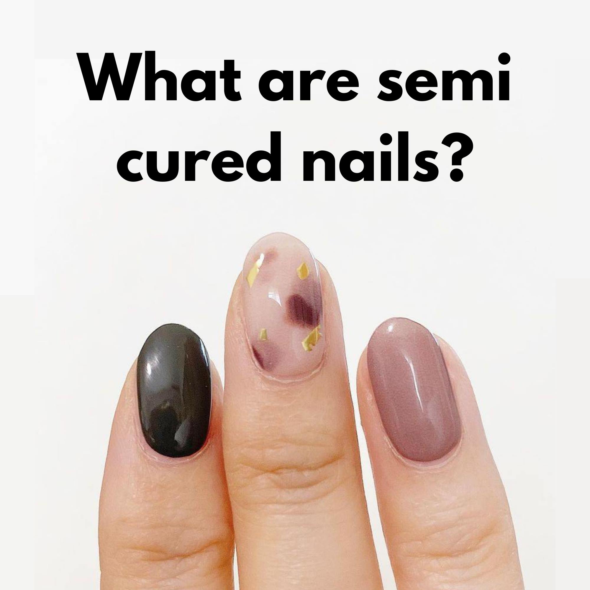 Semi Cured Gel Nails. Everything You Need to Know - nailhow
