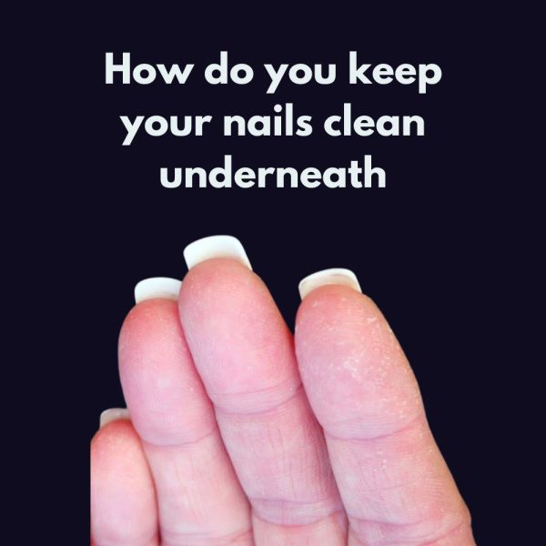 How to Clean Under Acrylic Nails for a Flawless Look - nailhow